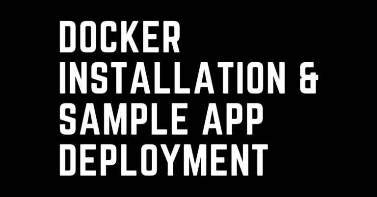 Docker Installation and Sample Application Deployment - Practical Guide