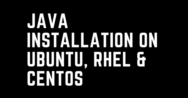 Java installation on Ubuntu, RHEL, CentOS - a simple & practical guide